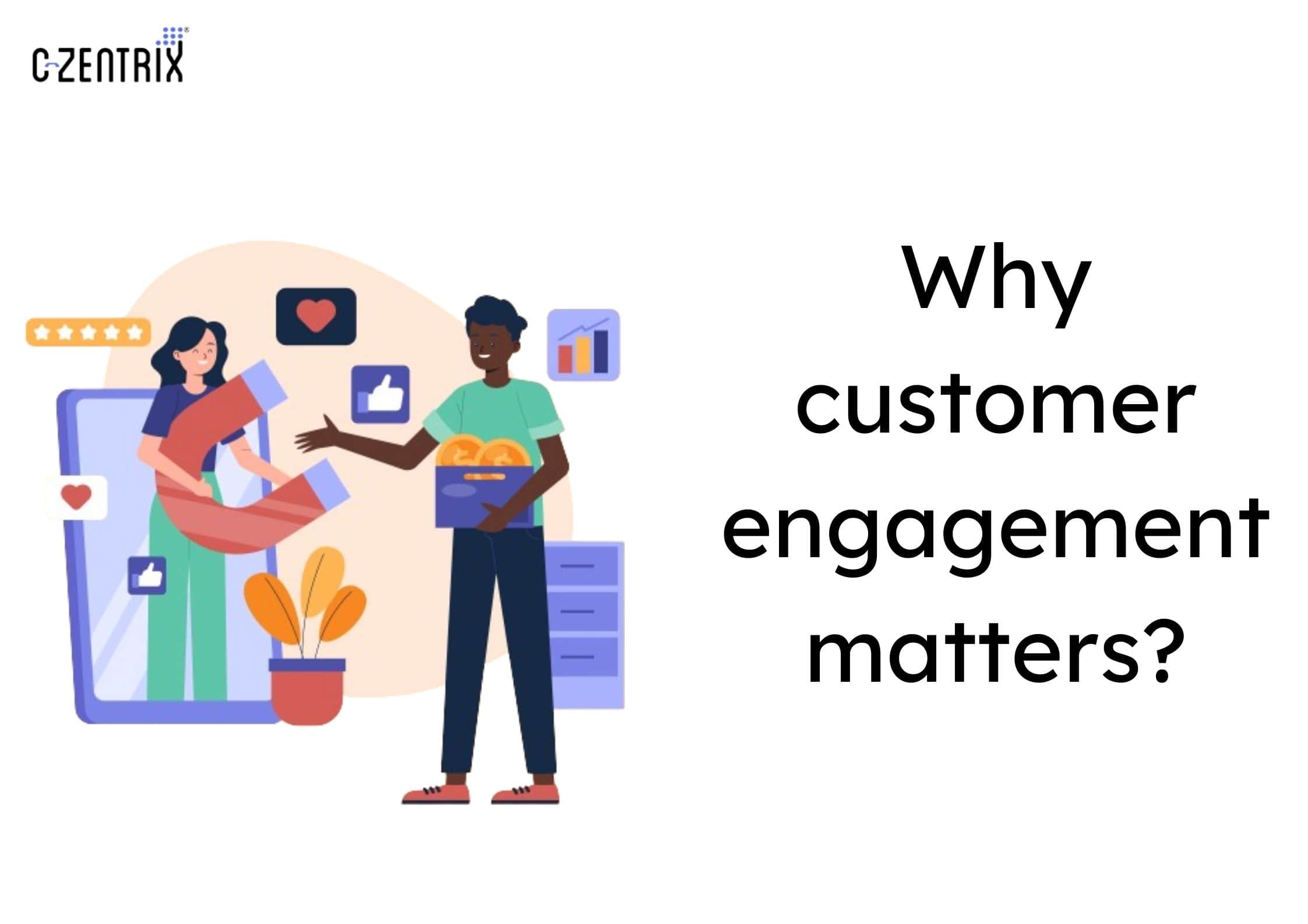 Why Customer Engagement Matters?